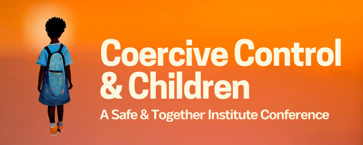 Coercive Control & Children- A Safe & Together Conference Event Website